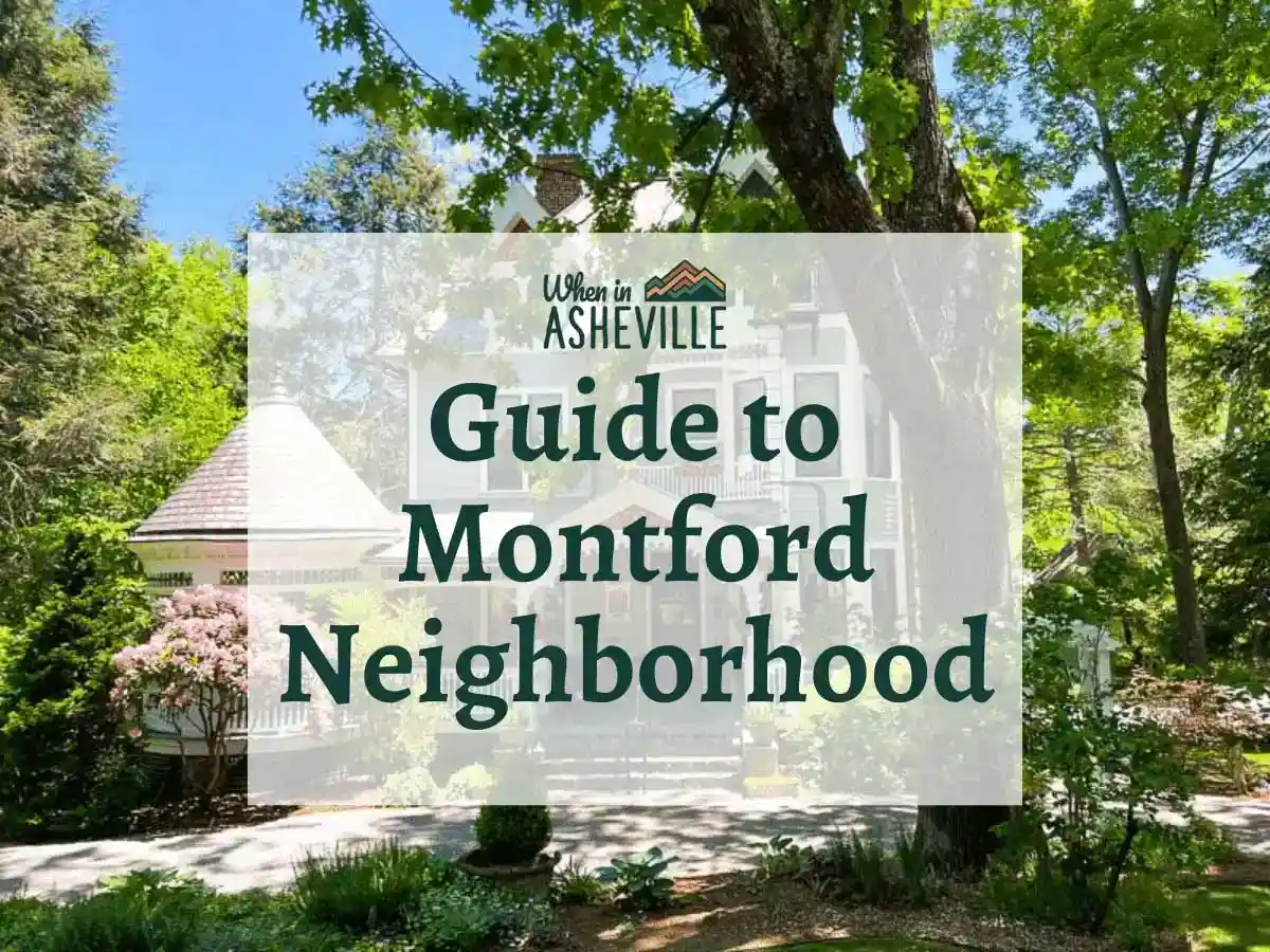 Your Guide To Asheville's Montford Neighborhood - When In Asheville